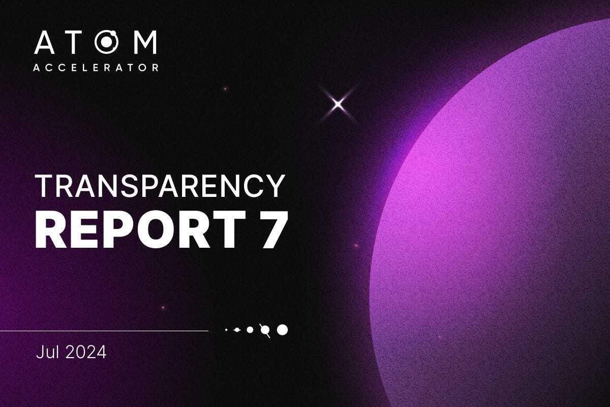 Atom Accelerator DAO: Transparency Report 7 | by Atom Accelerator | Jul, 2024 | Medium