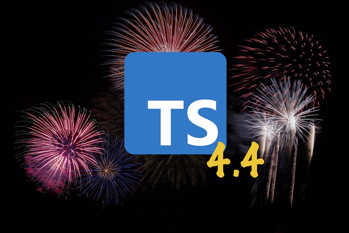 The New TypeScript 4.4 Features | Level Up Coding