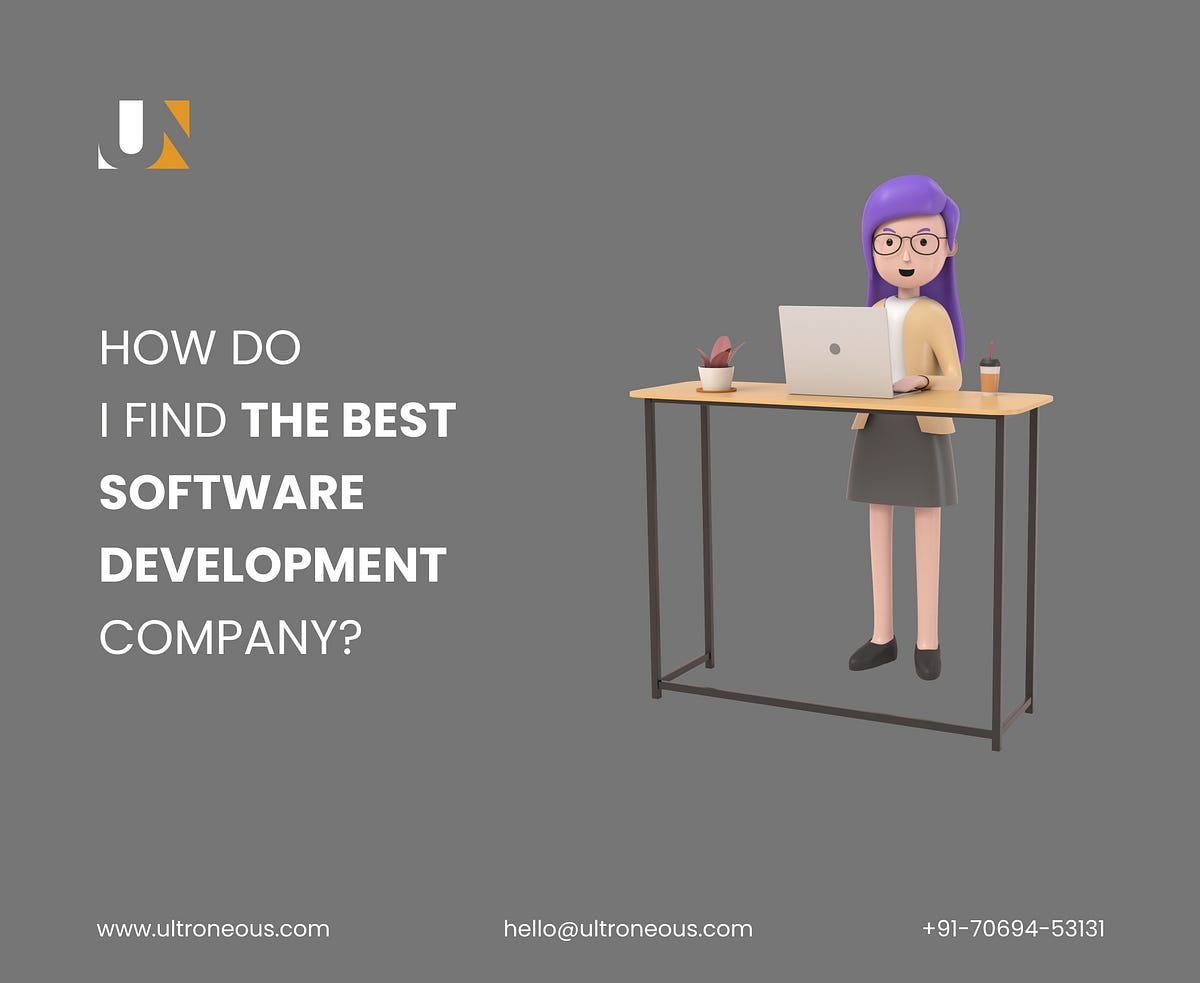 How do I find the best software development company? | by ultroNeous ...