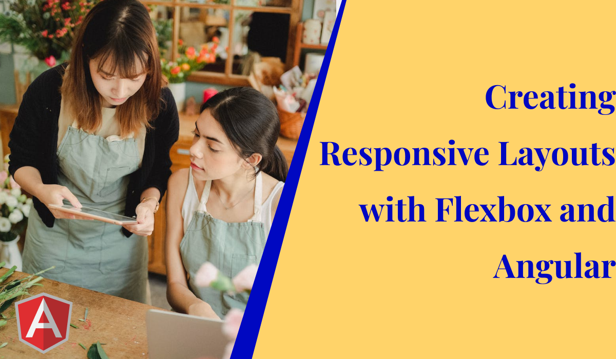 Creating Responsive Layouts with Flexbox and Angular | by Skywinds Solutions | Medium