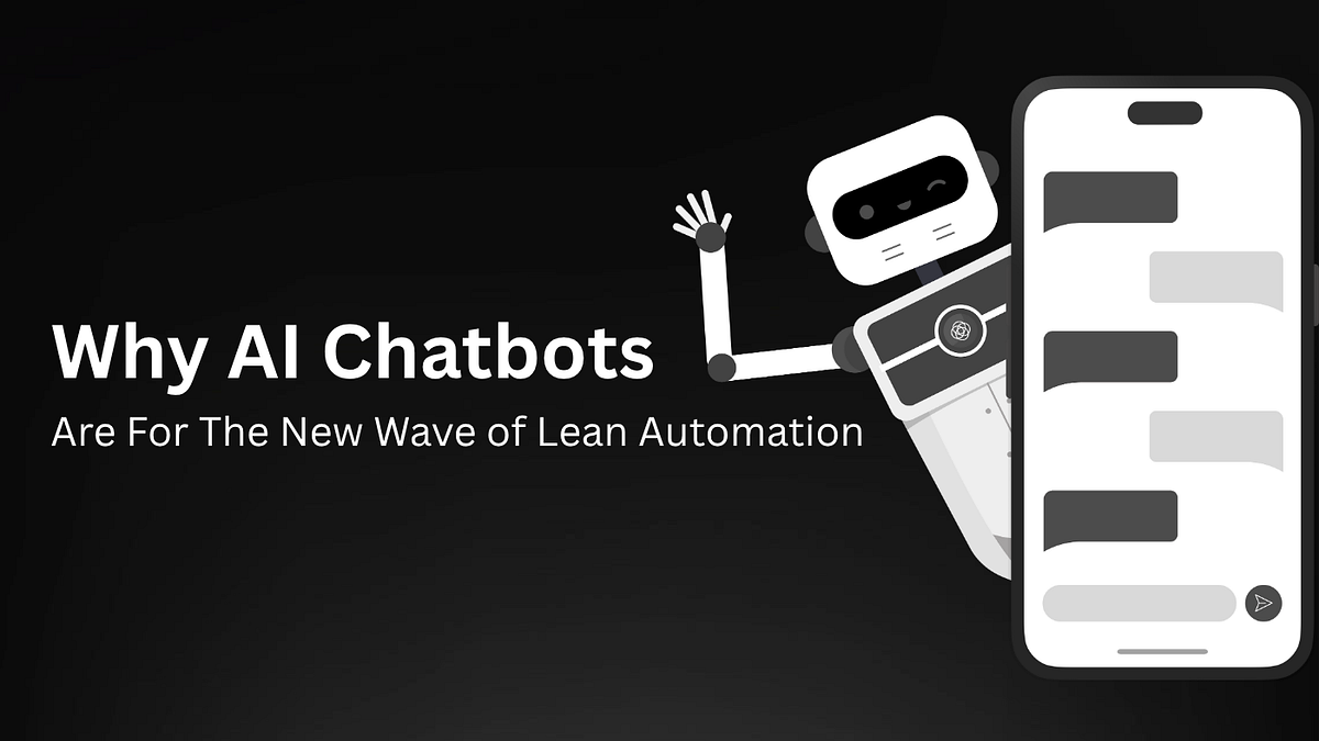 Why AI Chatbots Are For The New Wave of Lean Automation | by Zaydkhan ...