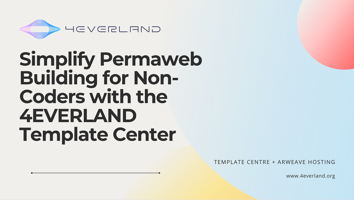 Simplify Permaweb Building for Non-Coders with the 4EVERLAND Template Center | by Stein ...