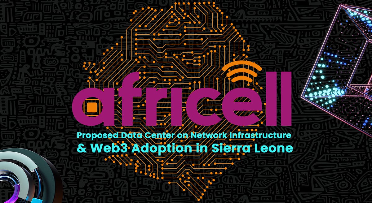 Africell’s Proposed Data Center on Network Infrastructure and Web3 ...
