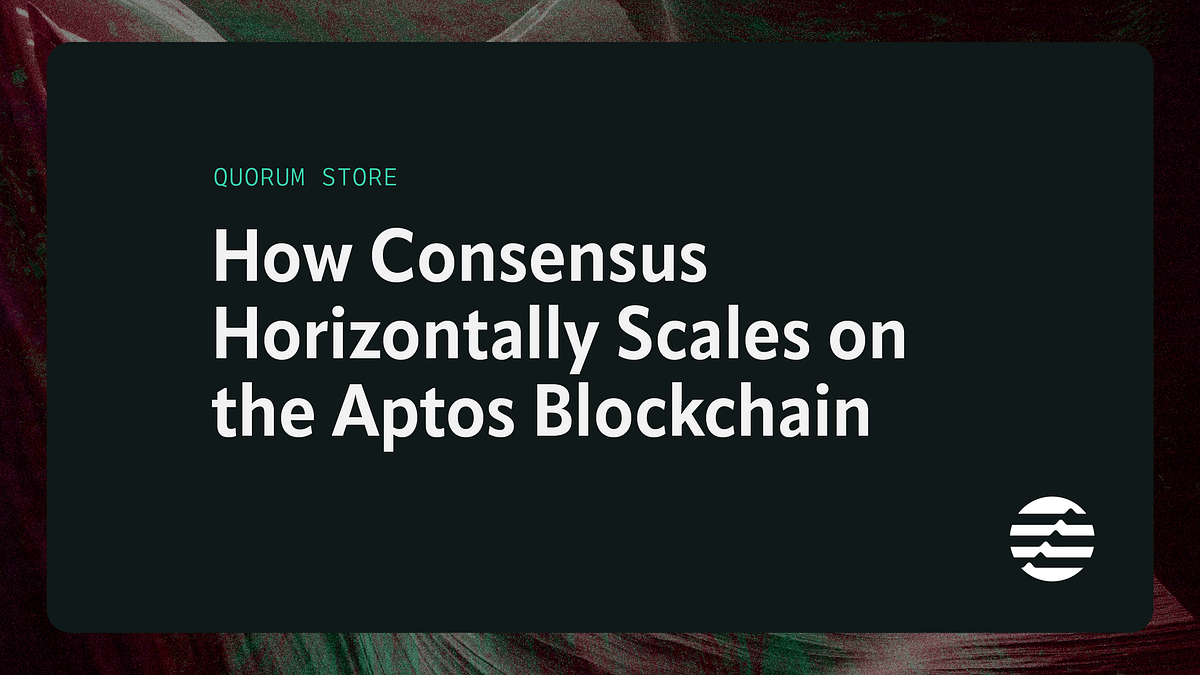 Quorum Store: How Consensus Horizontally Scales on the Aptos Blockchain ...
