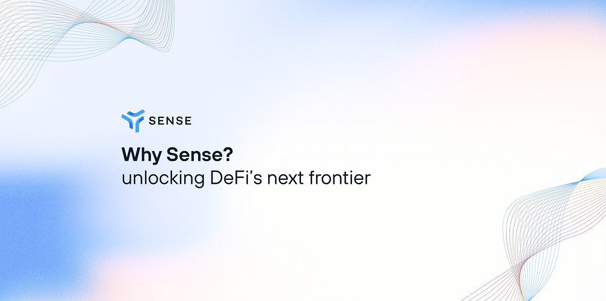 Why Sense?. unlocking DeFi’s next frontier | by Alan Keegan | Sense ...