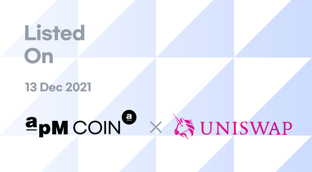 APM Listing Announcement | Uniswap (13 Dec2021, KST) | by apM Coin ...