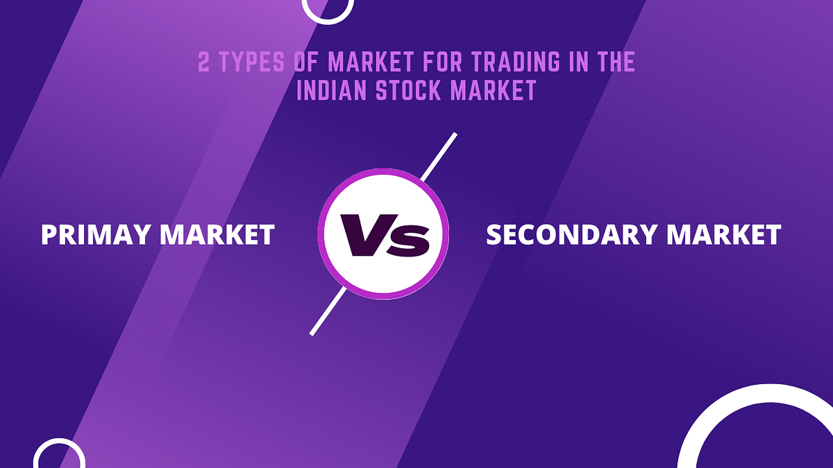Types of Market for Trading In the Indian Stock Market | by Yogesh Pol ...