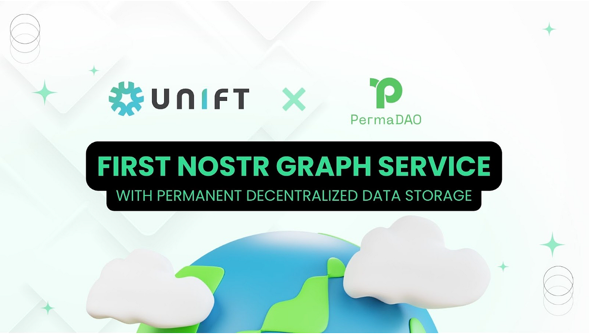 Unift Protocol partners with PermaDAO to provide the first Nostr Graph ...
