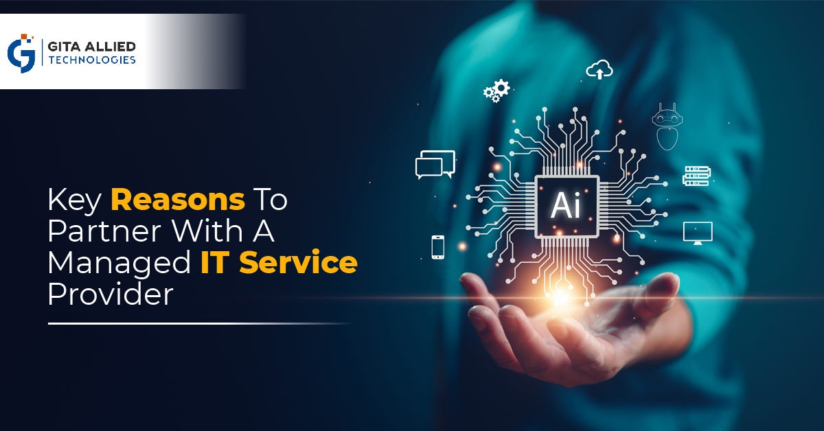 Key Reasons To Partner With A Managed IT Service Provider | by GITA ...