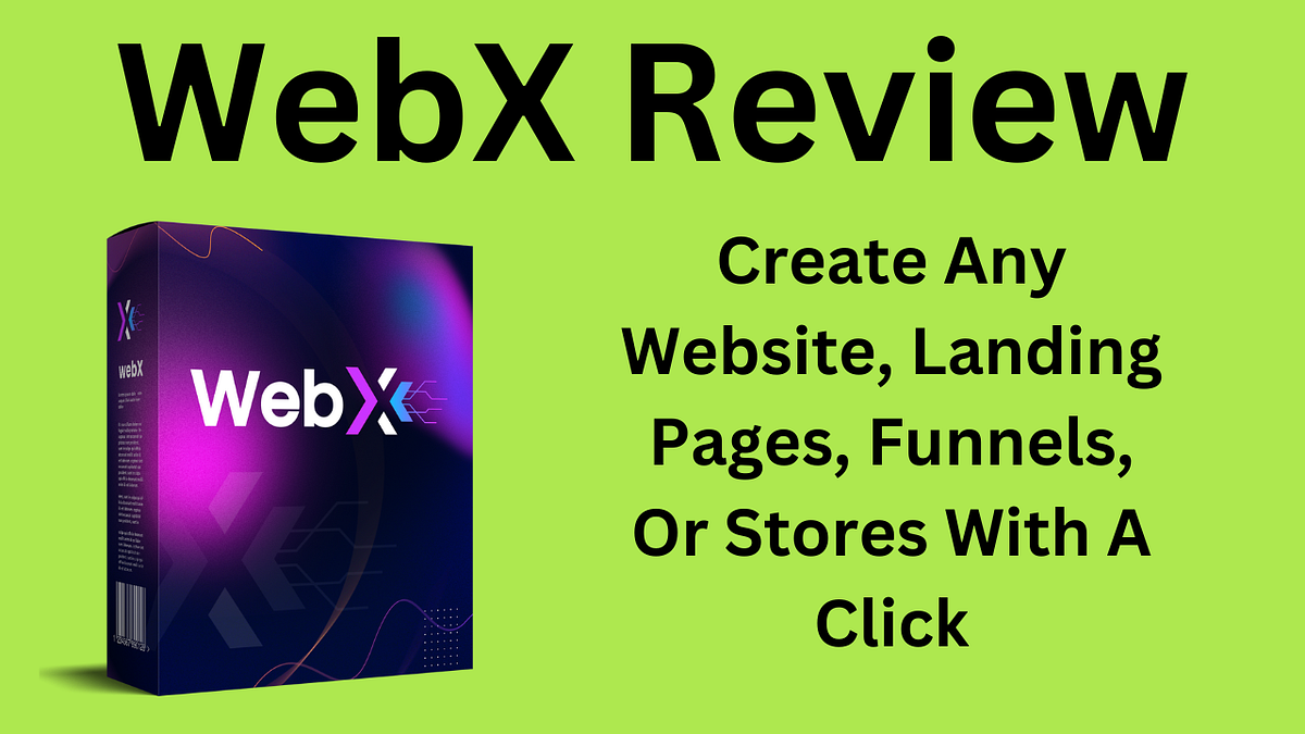 WebX Review — Create Any Website, Landing Pages, Funnels, Or Stores With A Click - Jijony - Medium