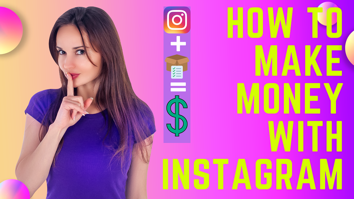 How to Make Money with Instagram. How to Make Money with Instagram | by ...