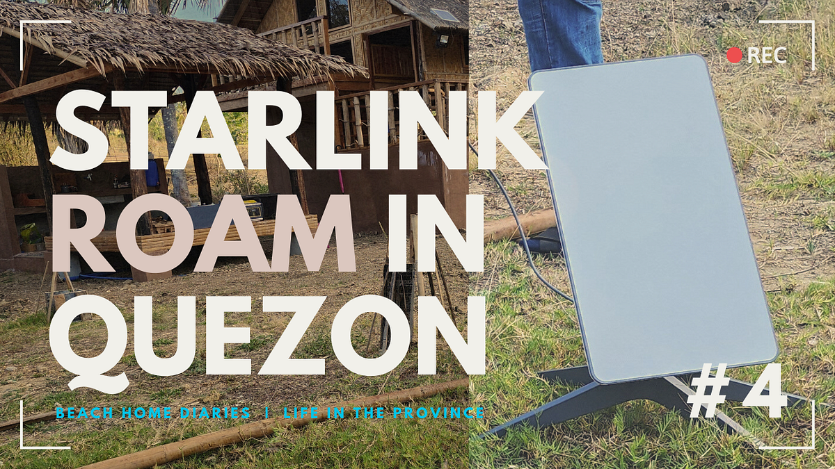 Starlink in Quezon | Beach Home Diaries | Life in the Province | by ...