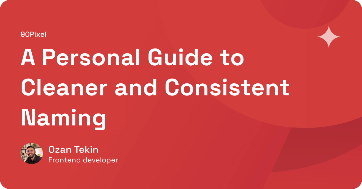 Personal React Naming Conventions Guide for Cleaner Code | 90Pixel