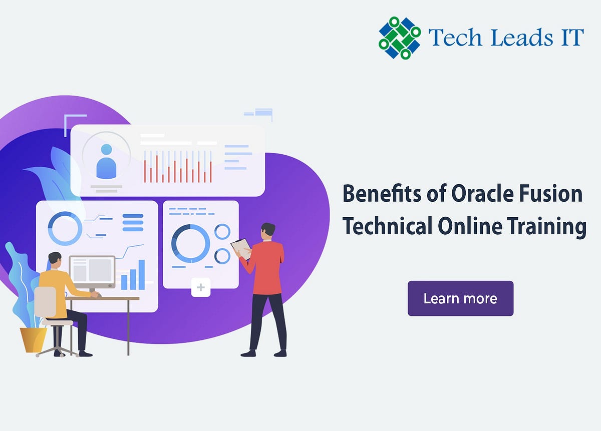 Benefits of Oracle Fusion Technical Online Training | by Techleadsit ...