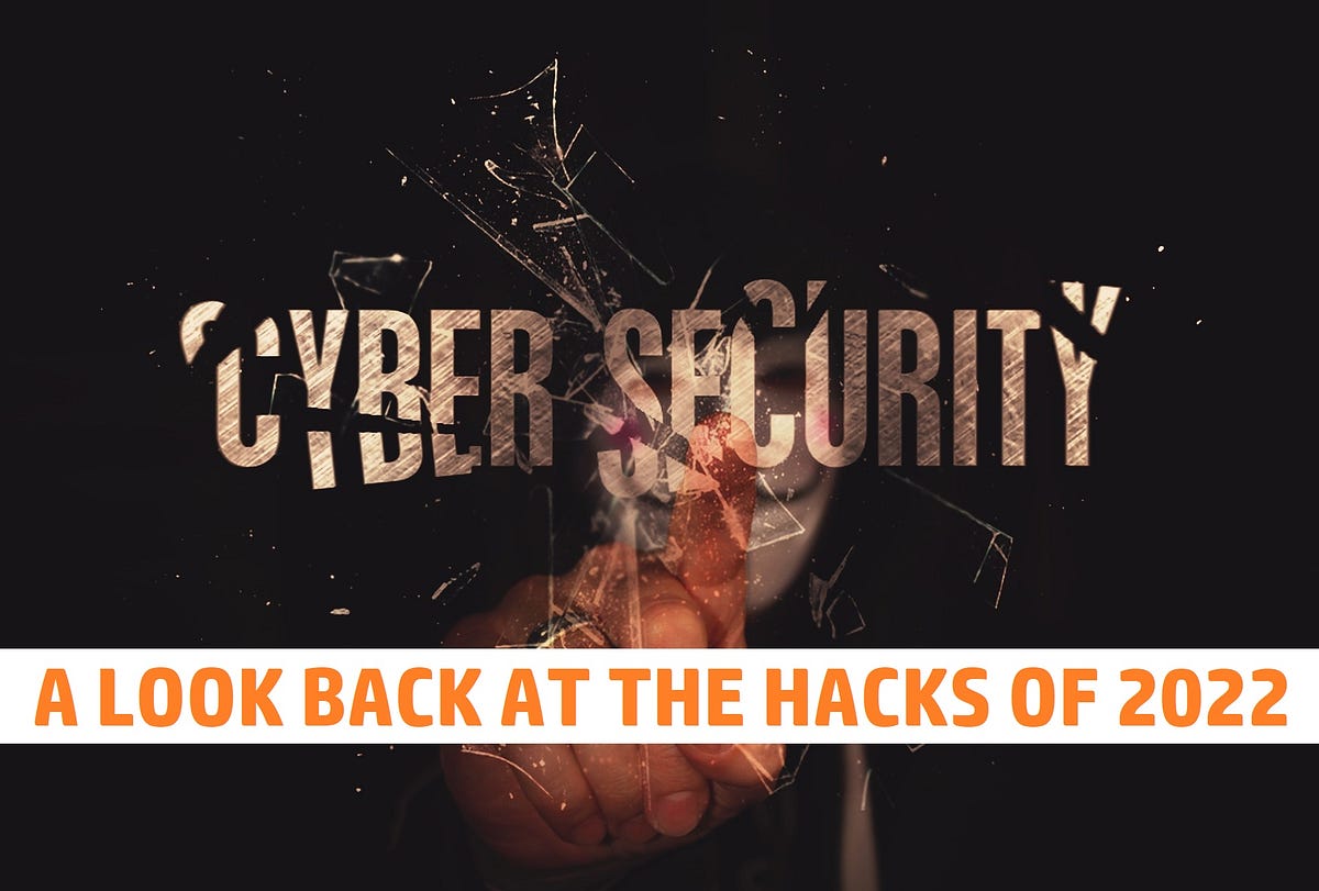 A look at the top 10 hacks of 2022 | by Daniel Jensen | The Capital ...