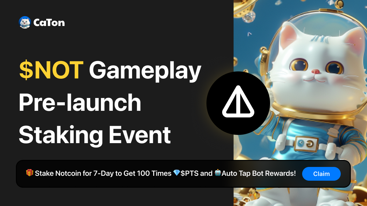 CaTon $NOT Gameplay Pre-launch Staking Event is Live! | by CaTon | Medium