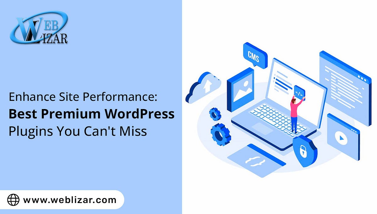 Enhance Site Performance: Best Premium WordPress Plugins You Can’t Miss | by Webcart | Aug, 2024 ...