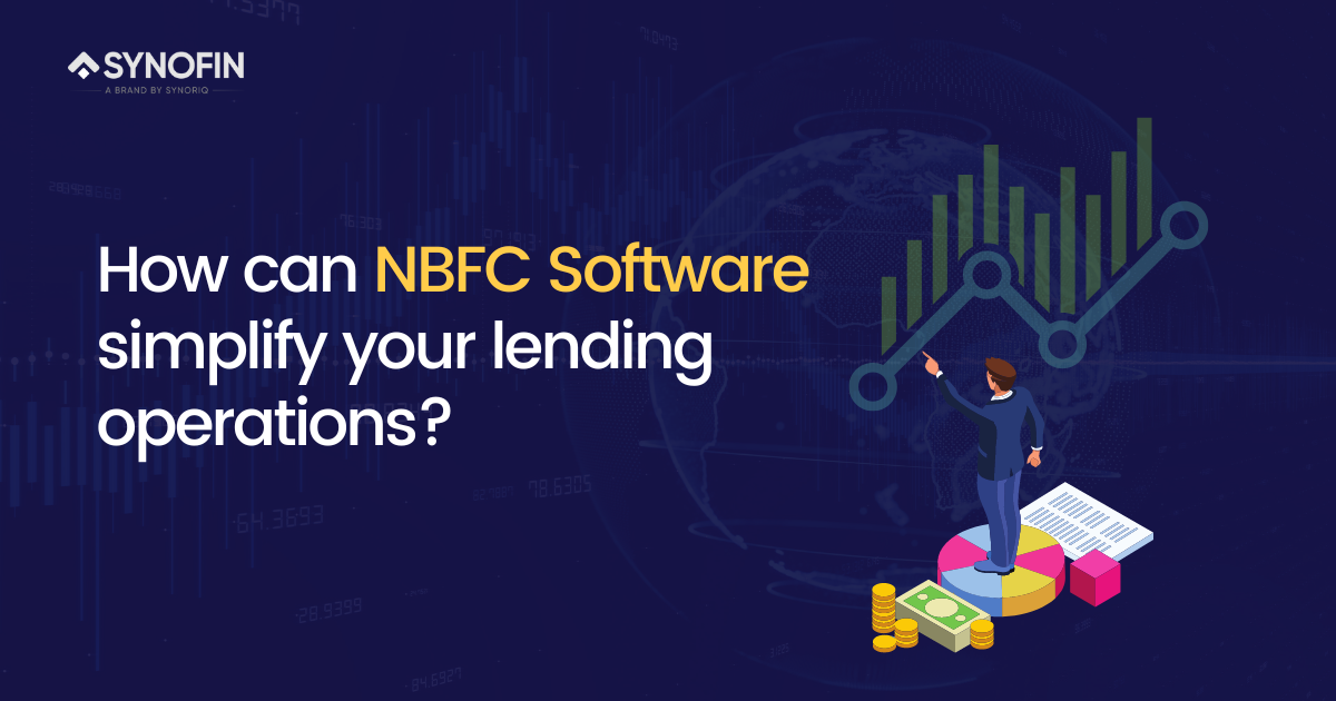 How can NBFC Software simplify your lending operations? | by SynoFin | Medium