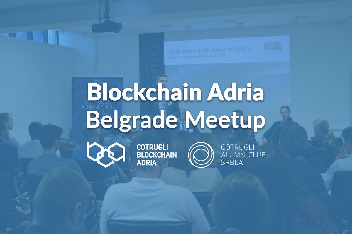 Spotlight: Blockchain Adria Meetup in Belgrade, Serbia | by Tolar ...