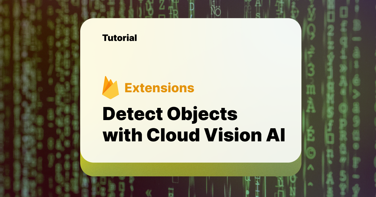 Detect Objects With Ai Firebase Extensions By Pavel Ryabov Aug 2023 Medium Medium