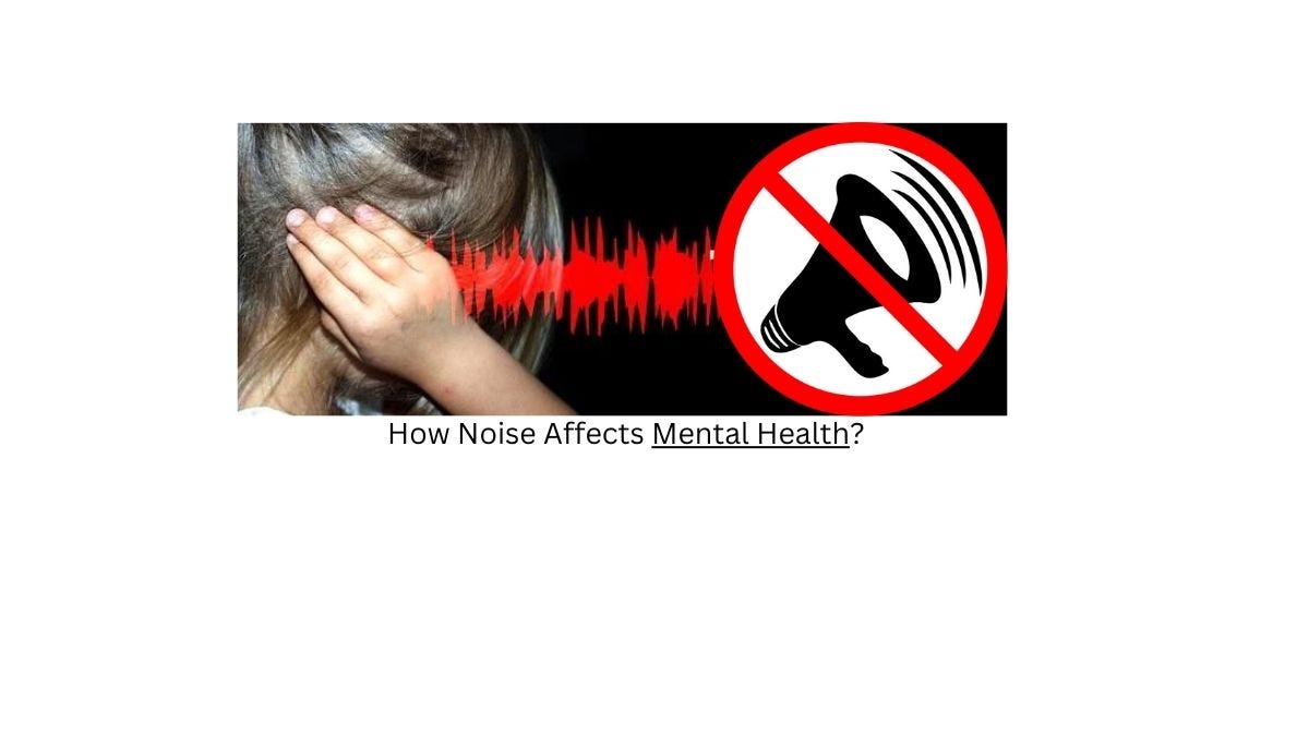Soundscapes and Serenity: How Noise Affects Mental Health | by vinay ...