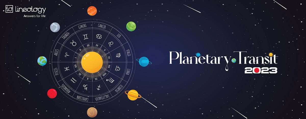 Planetary Transit 2023: Know What Your Zodiac Sign Says | by Lineology ...