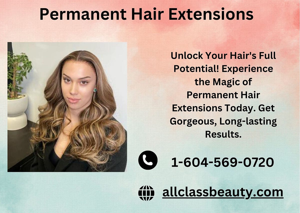 Achieve Beautiful and Long-Lasting Hair with Permanent Hair Extensions ...