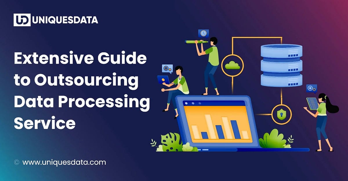 Guide to Outsourcing Data Processing Service | Medium