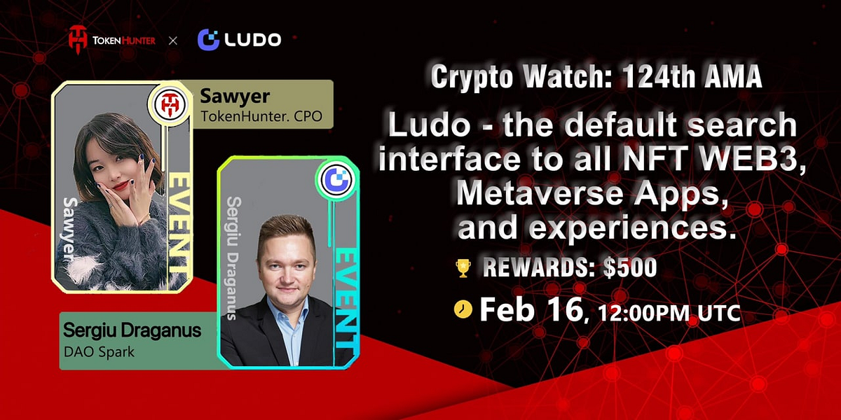 AMA Recap Vol.124 — — Ludo: the default search interface to all NFT WEB3, Metaverse Apps, and ...
