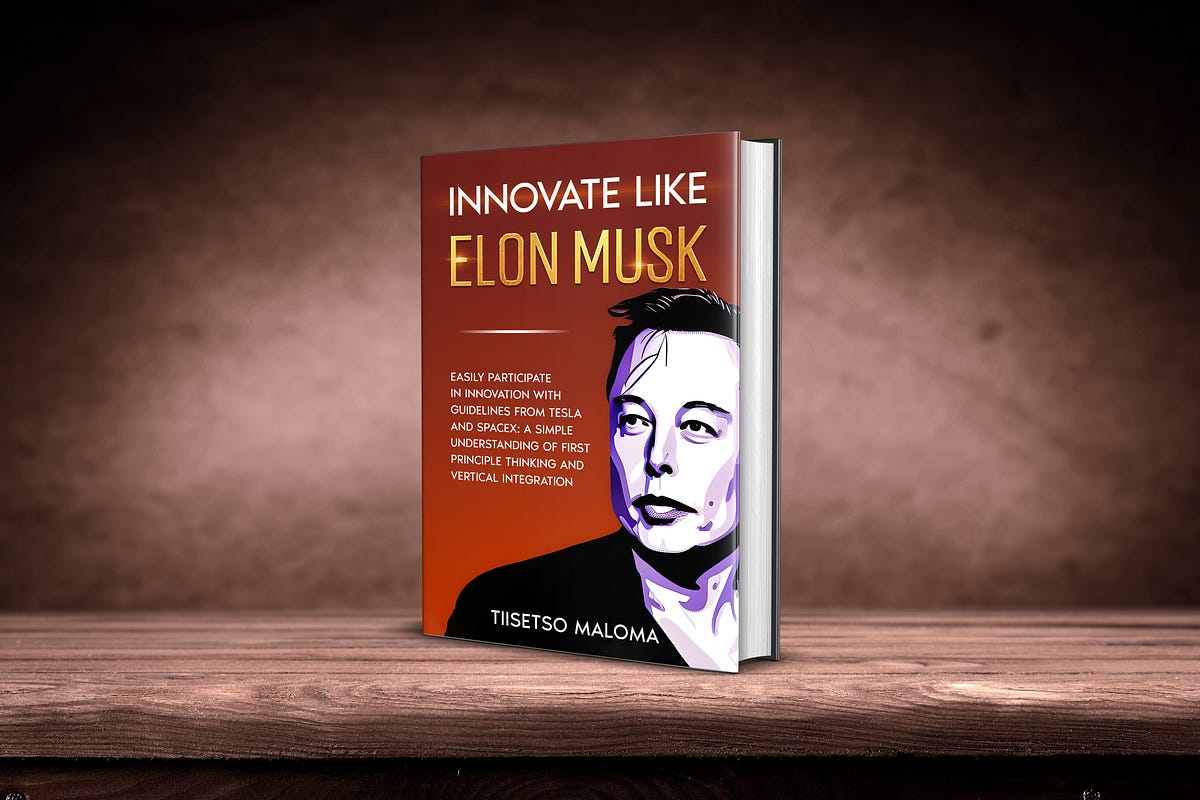 3 Innovation Lessons from Elon Musk: Innovation Guidelines from Tesla ...