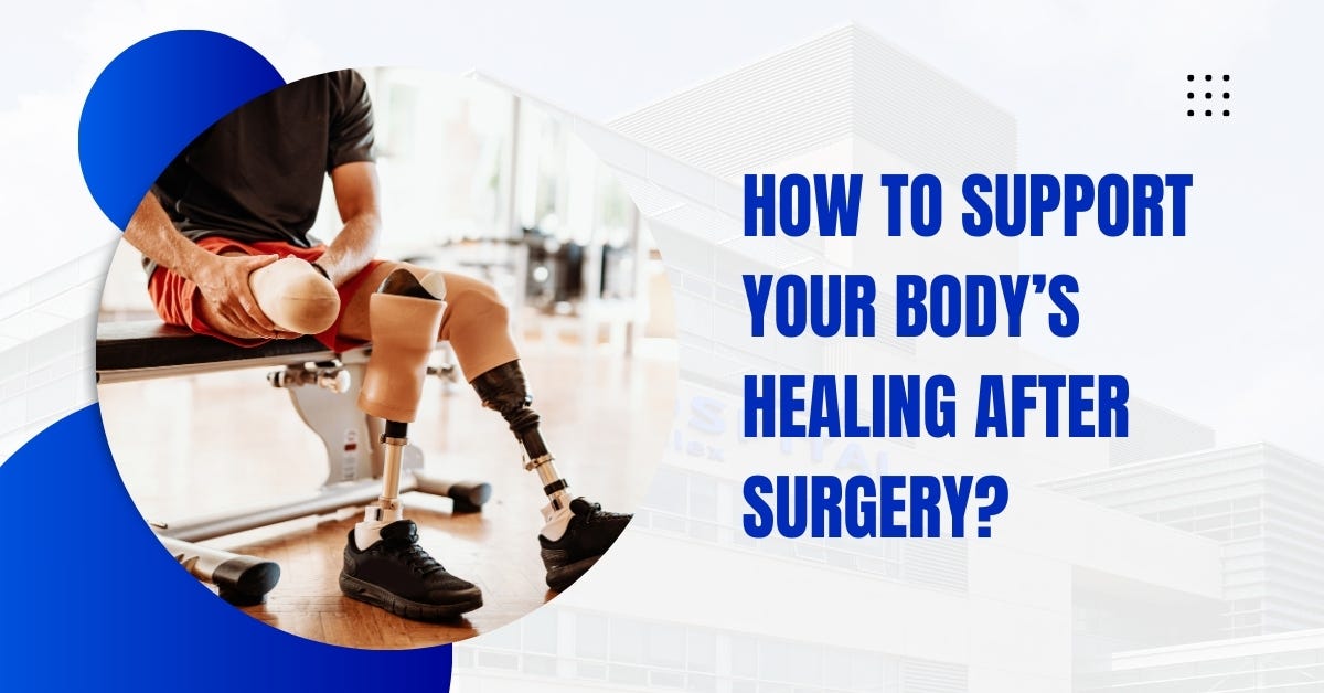 How to Support Your Body’s Healing After Surgery? | by Tanmay pawar ...