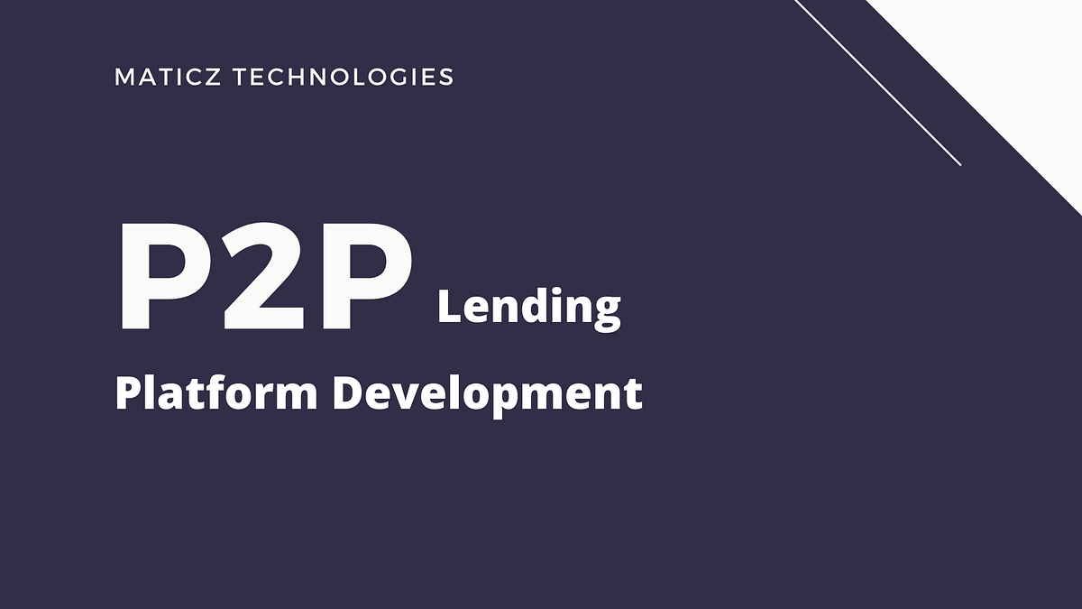 Decentralized P2P Lending software development company | by Maticz Technologies | maticz ...