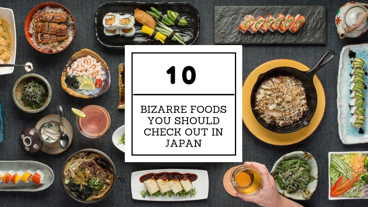 10 bizarre foods you should check out in Japan | by Shania Wong | Medium