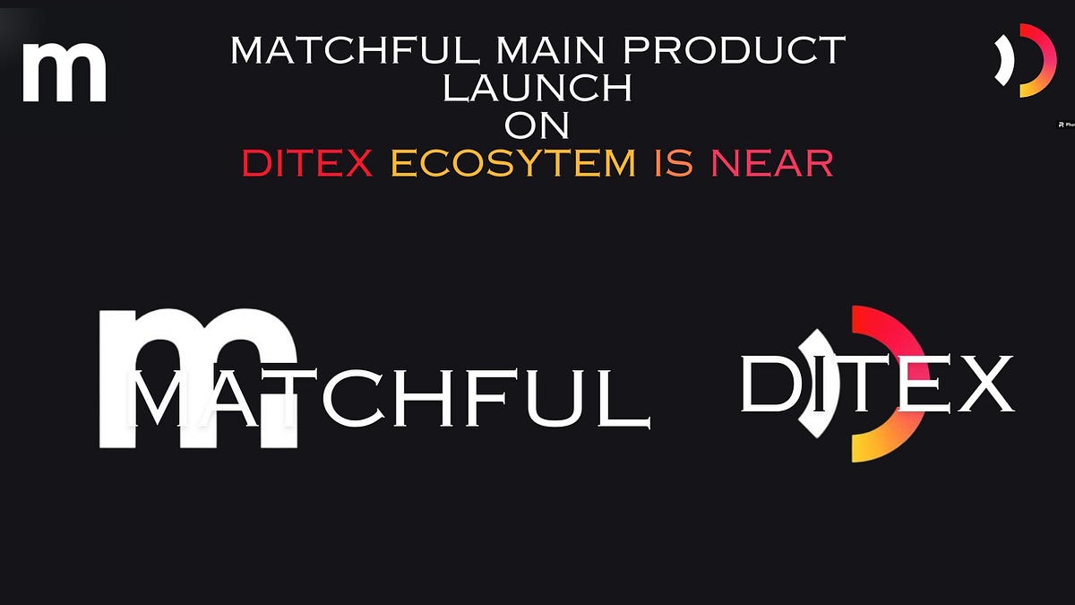 The Dawn of a New Era: DITEX Unveils Matchful, Ushering in ...
