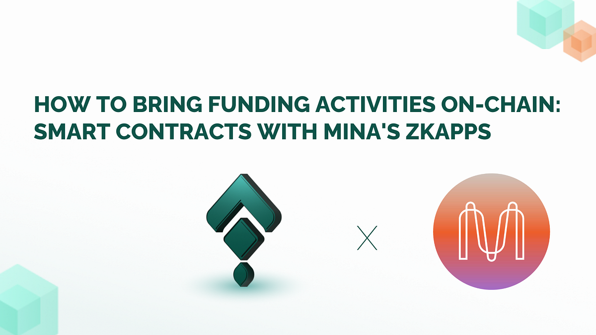 How to bring funding activities on-chain: Smart contracts with Mina’s zkApps | by Auxo | Medium