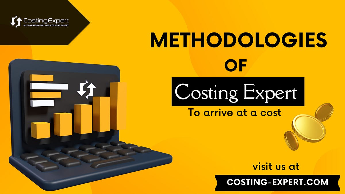 What methodologies do we follow to arrive at a cost? | by Costing ...