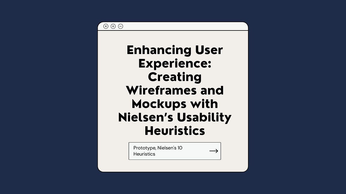 Enhancing User Experience: Creating Wireframes and Mockups with Nielsen ... Enhancing User Experience: Creating Wireframes and Mockups with Nielsen ...