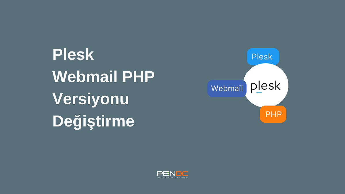 Plesk Webmail PHP Versiyonu Değiştirme | by PenDC | May, 2025 | Medium