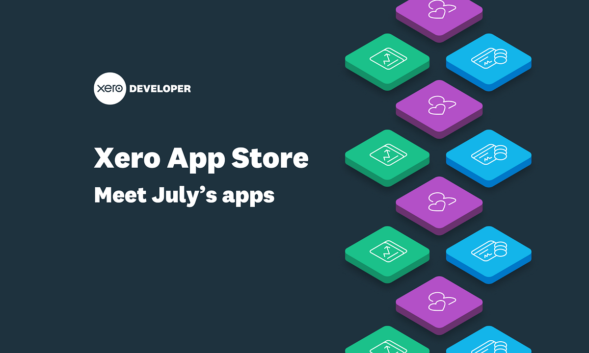 Xero App Store: Meet July’s apps. Every month the Xero Developer… | by ...