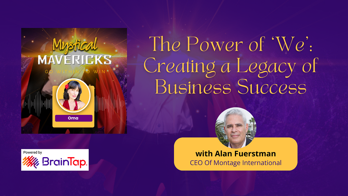 The Power Of ‘We’: Creating A Legacy Of Business Success With Alan ...