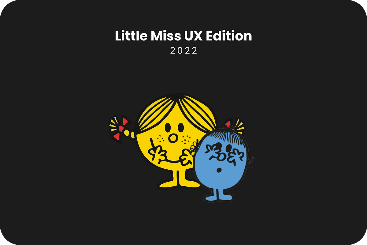 Little Miss UX Edition - uxpostgrad - Medium