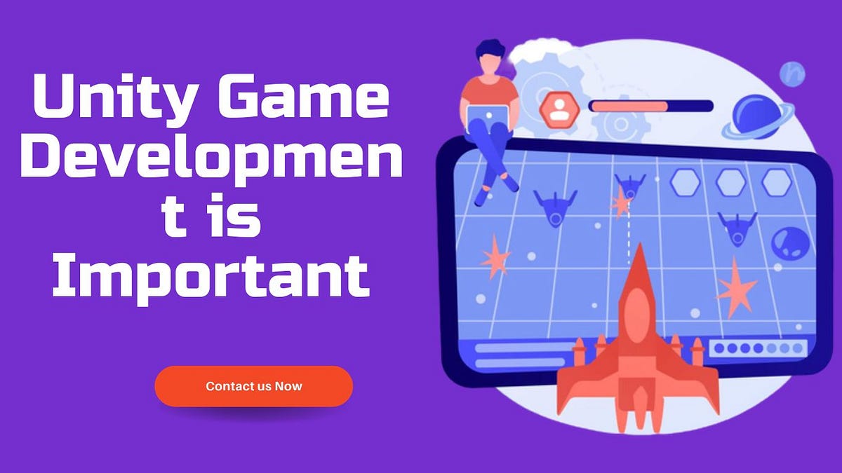 Unity Specialists: Why Unity Game Development is so Important | by ...
