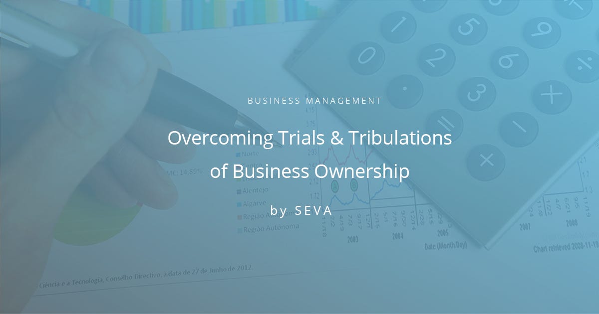 Overcoming the Trials and Tribulations of Business Ownership | by ...