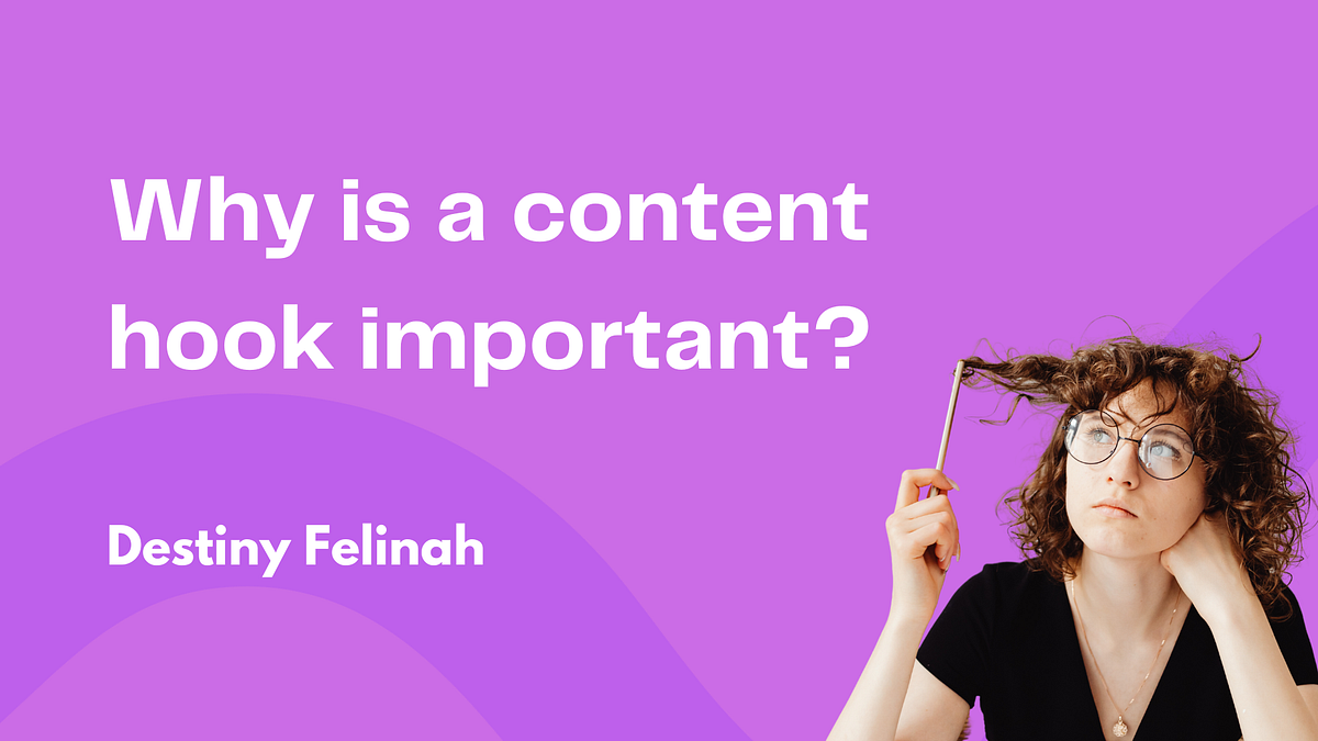 Why is a content hook important?. Curiosity is expensive | by Destiny ...