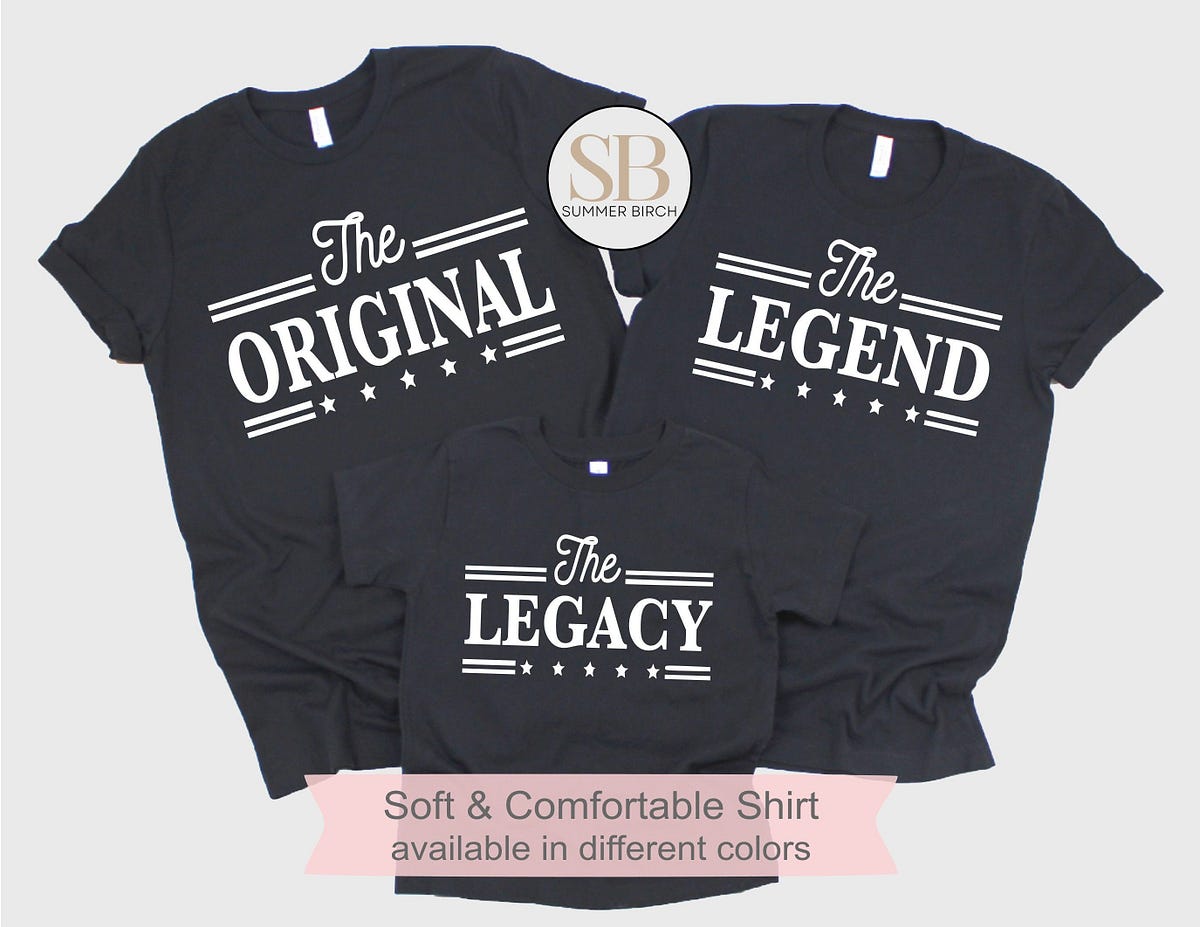 Father and Son Matching Shirts, The Original Legend Legacy, Dad Son ...