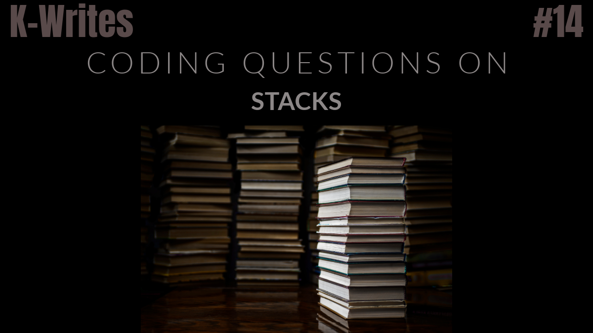 Coding Problems on Stacks. Balanced Parentheses: | by K-writes | Feb ...
