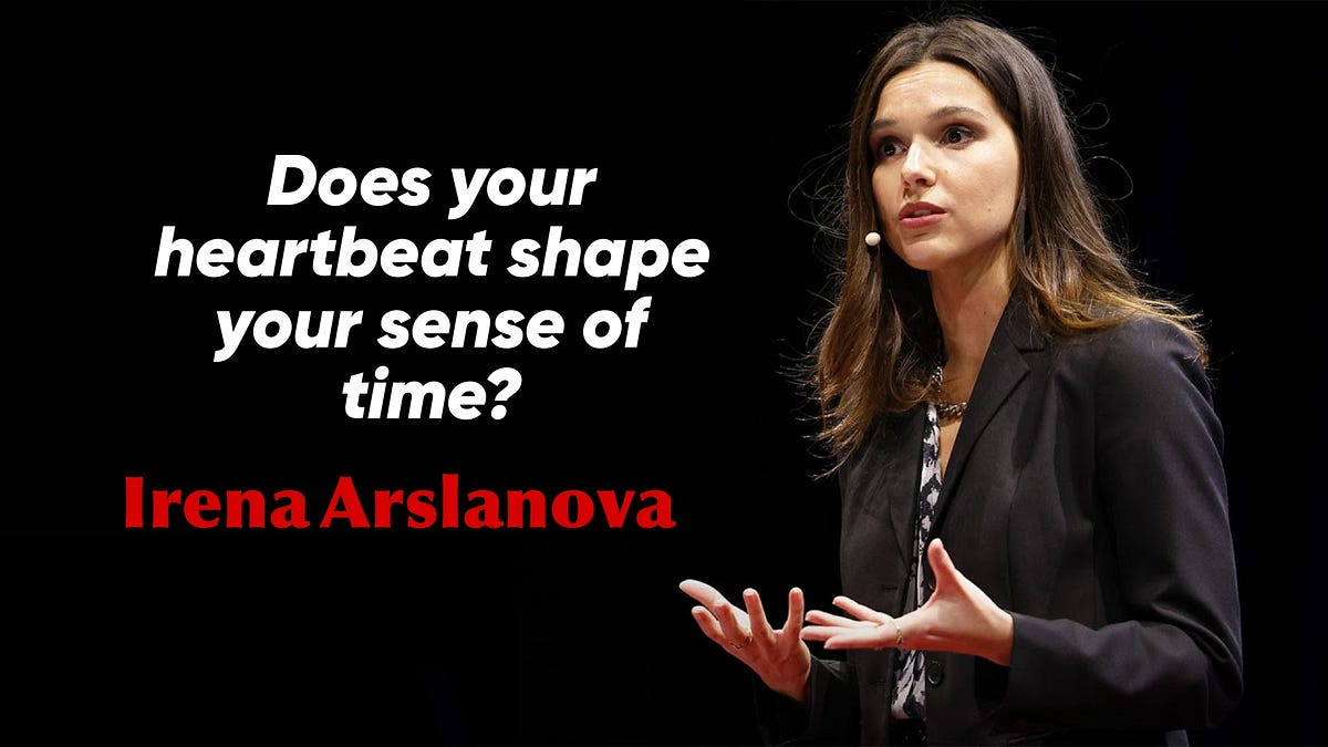 Time Is a Liar: Your Heart Is the Culprit (Brain Scientist Irena ...