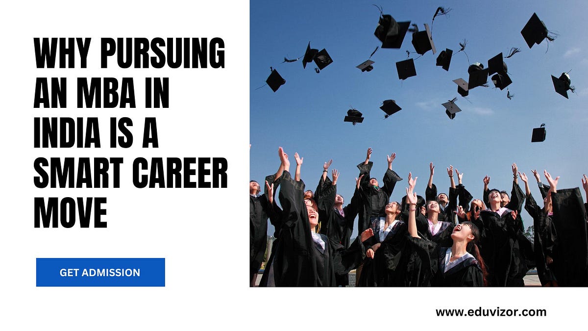 Why Pursuing an MBA in India is a Smart Career Move | by Eduvizor BBA ...