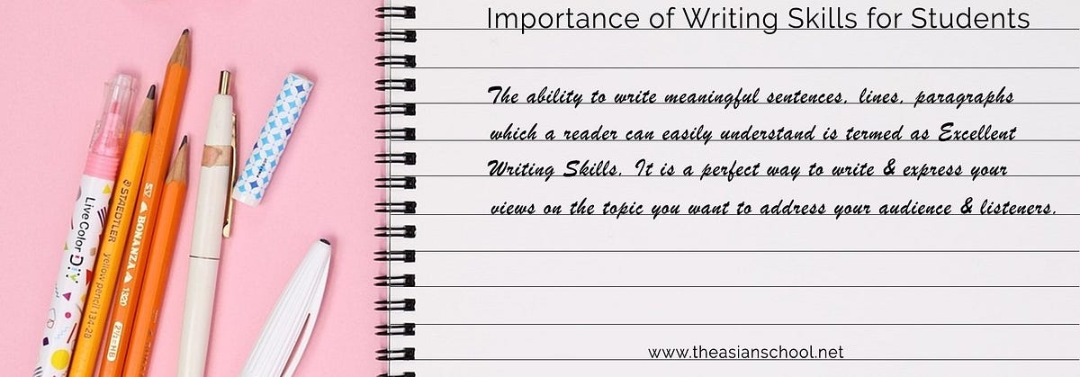 Importance of Writing Skills for Students - theasianschool - Medium