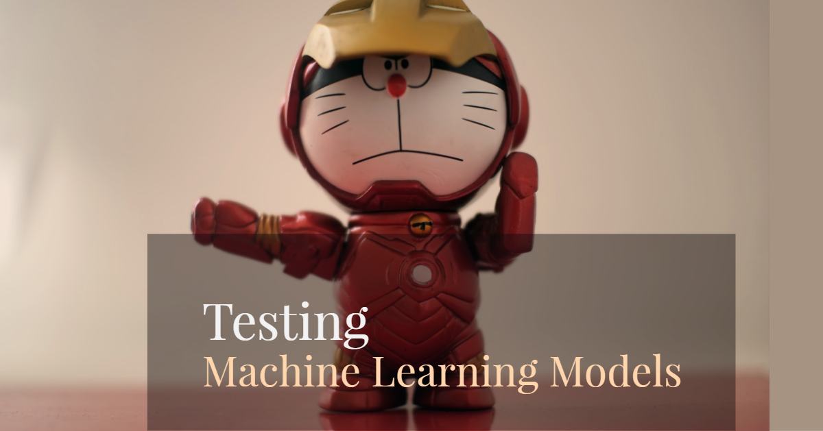 Testers guide for Testing Machine Learning Models | by Mukund Billa ...
